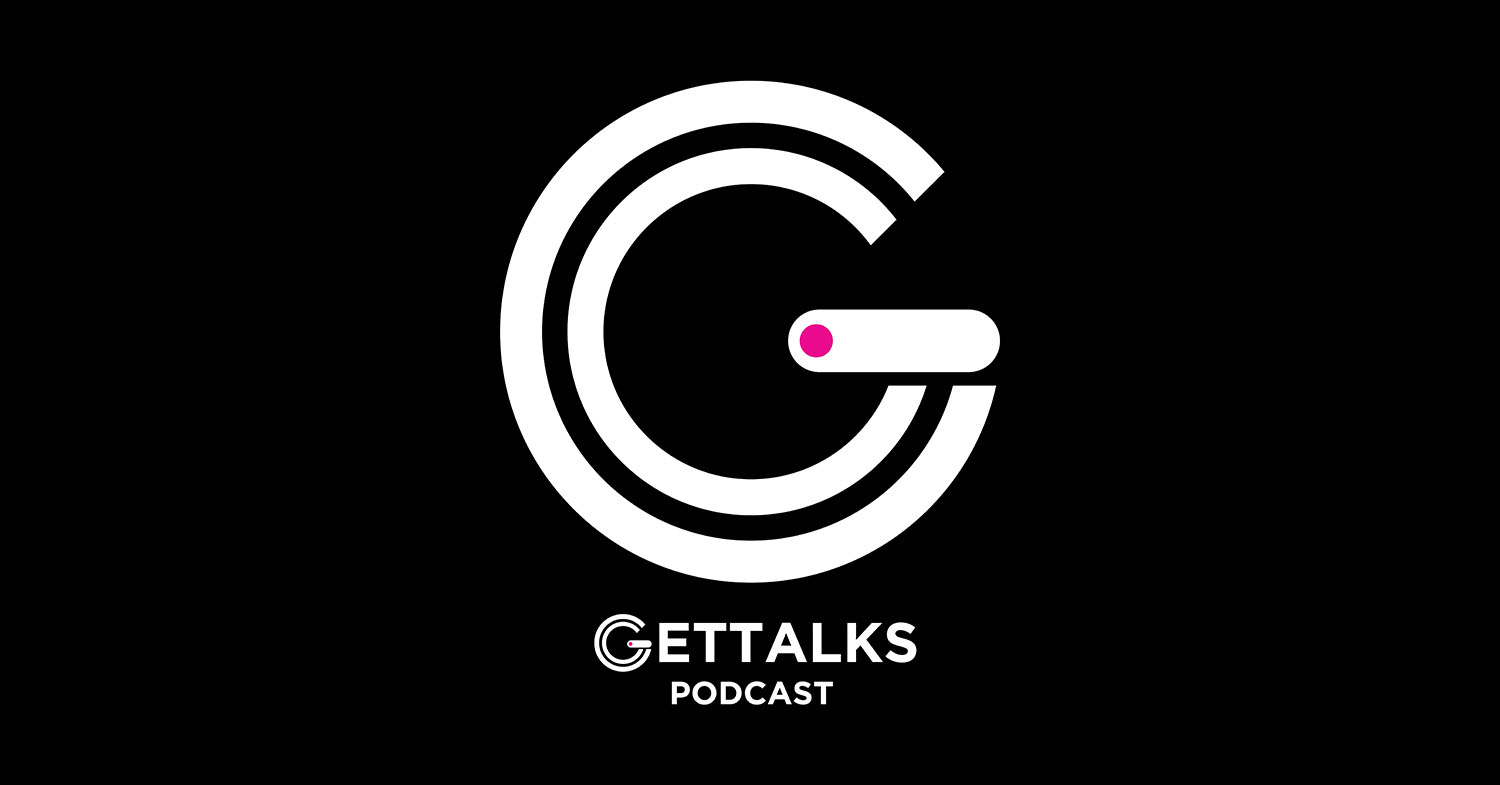 GetTalks Podcast จักรวาลพอดแคสต์ รายการ ตอนล่าสุด เนื้อหา